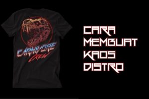 Ter-Update 2022! Tahapan cara membuat kaos distro berkualitas